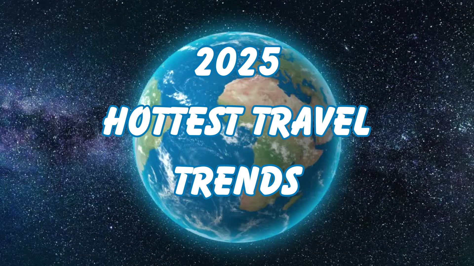 Adventure Awaits: Hottest Travel Trends of 2025 - Swept Away Today